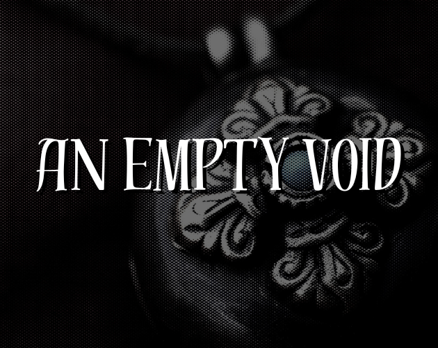 An Empty Void by Reset_UE for YAHAHA 3-DAY HORROR CHALLENGE #13 - itch.io
