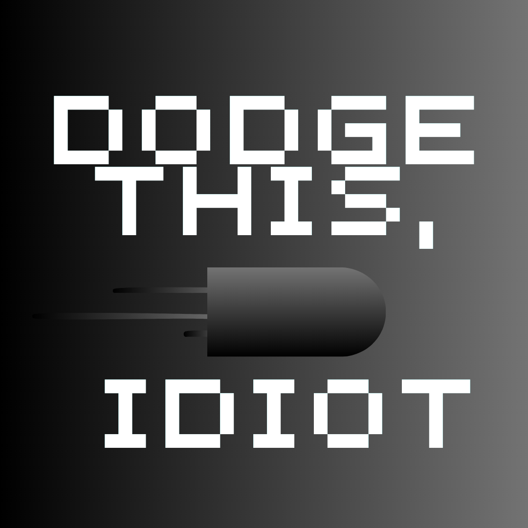 Dodge This, Idiot by Miti