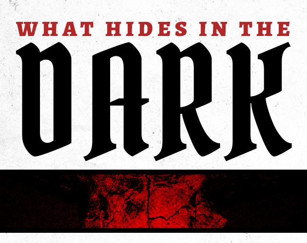 What Hides in the Dark by oddpress
