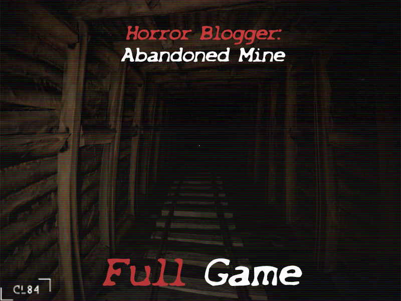 Horror Blogger: Abandoned Mine (Full Game) by Conlap84