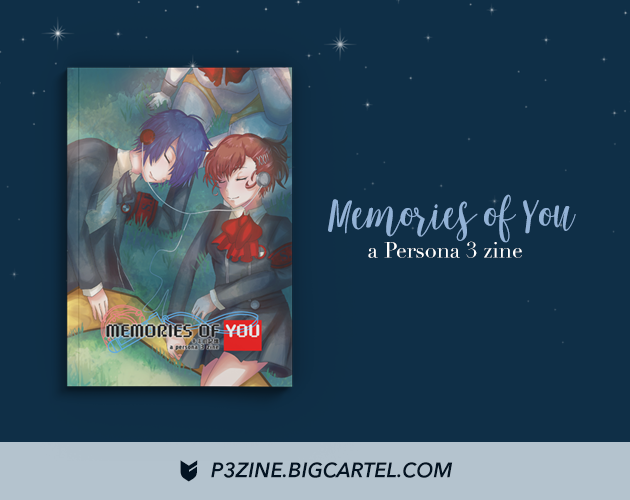 Memories of You: a Persona 3 zine by rio
