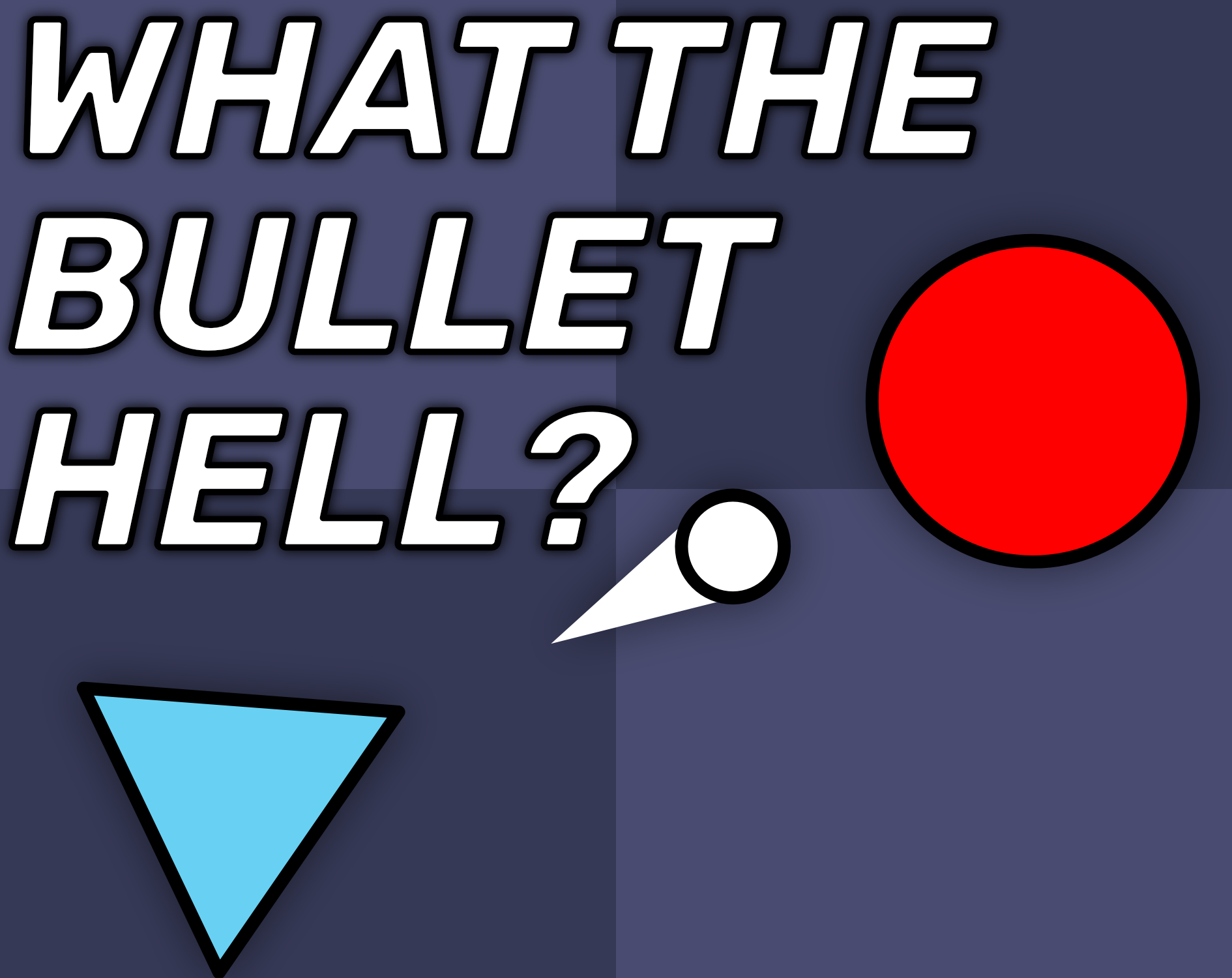 What The Bullet Hell? by LowBudgetGameDev