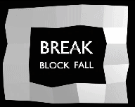 Break Block Fall by Romping Goblin
