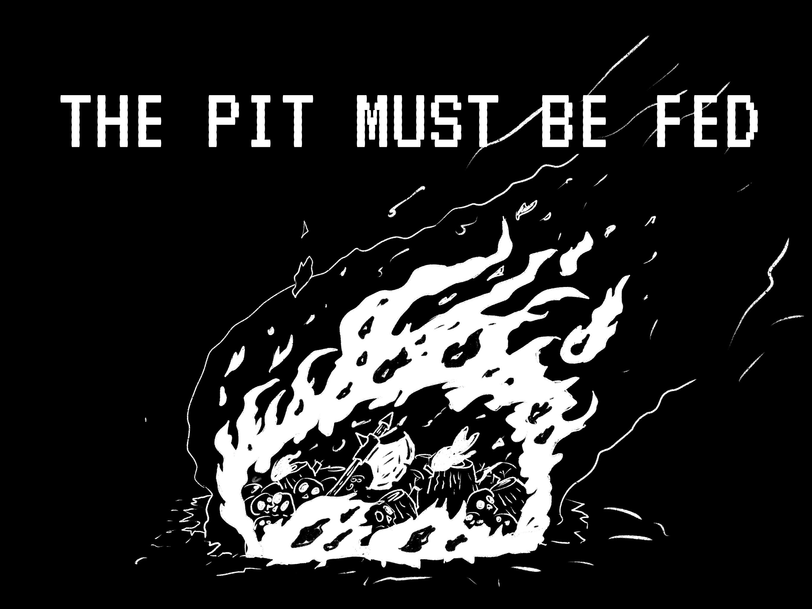 The Pit Must Be Fed by Shinzironine