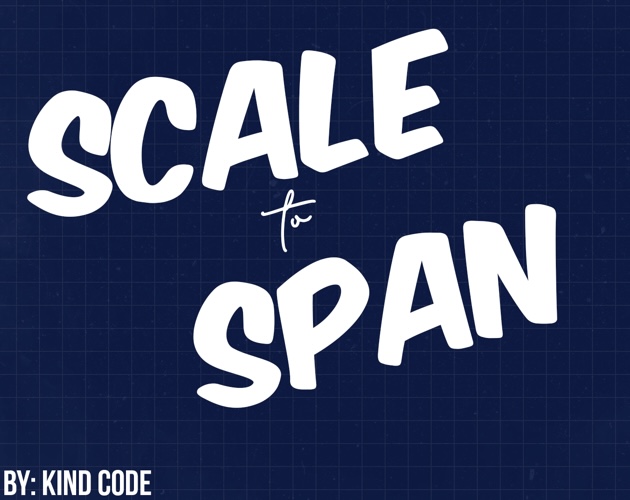 Scale to Span by KindCode