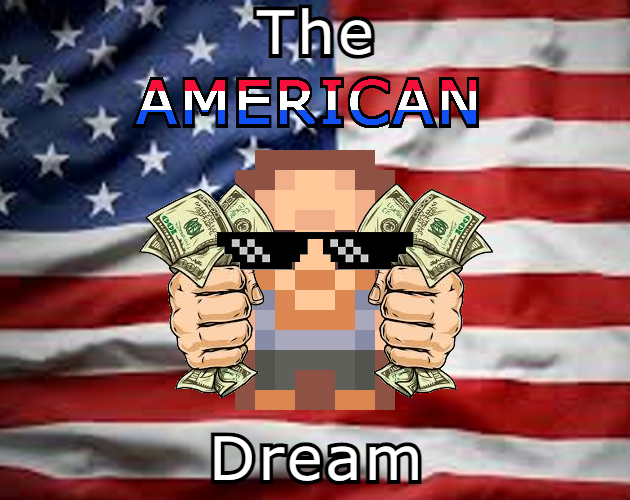 The American Dream by Chickwich for GMTK Game Jam 2024 - itch.io
