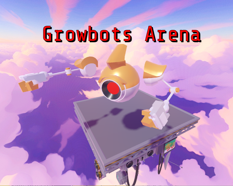 Growbots Arena by Utilityman, caremack
