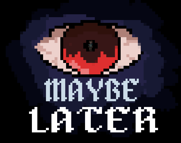 Maybe Later by Guineapigbatman for GMTK Game Jam 2024 - itch.io