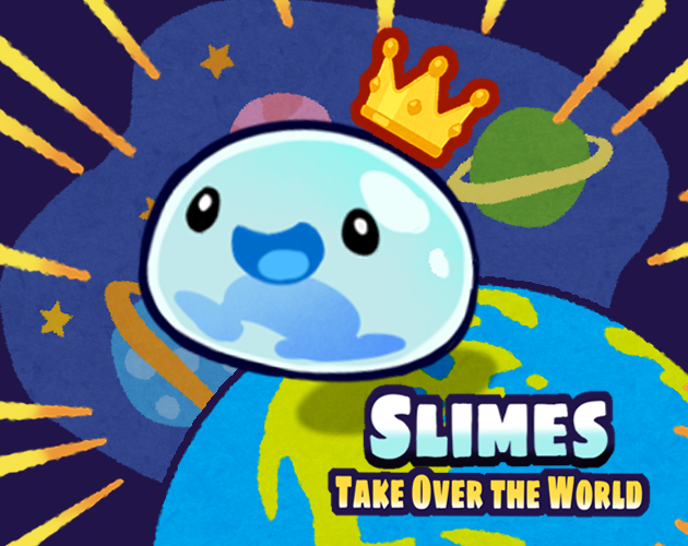 Slimes Take Over the World by CharlesKZ, SaNeOr, KukuroKurage, GuthyTheOwl