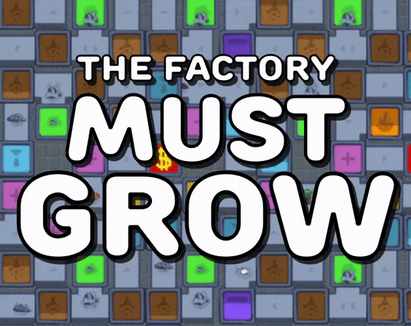 THE FACTORY MUST GROW by Finndustries for GMTK Game Jam 2024 - itch.io