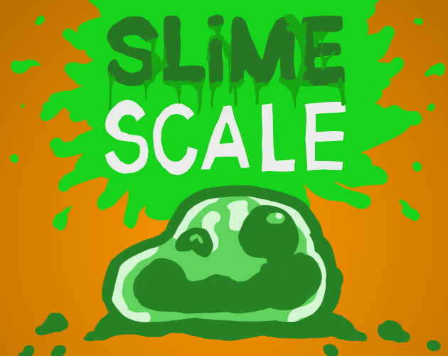 Slime Scale by msipp27, Rhea, Tyrantula for GMTK Game Jam 2024 - itch.io