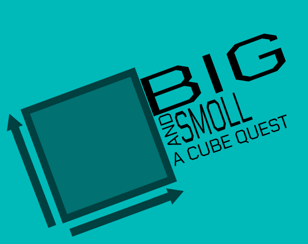 Big and Smoll: A cube quest by Patraco for GMTK Game Jam 2024 - itch.io
