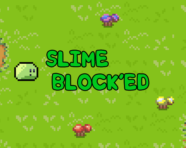 Slime Block'ed by Chrysp for GMTK Game Jam 2024 - itch.io