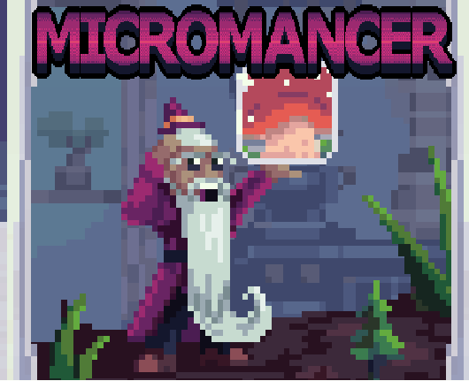 Micromancer by musniro, bokchoyboy, Ata Deniz Oktay, GangsRobin, Blast ...