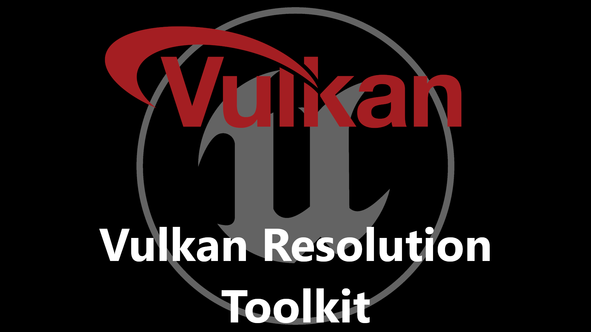 Vulkan Resolution - Unreal Engine Plugin by Jango Mango