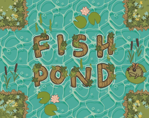 Fish Pond by GrmSeven, MikeyTheA for GMTK Game Jam 2024 - itch.io