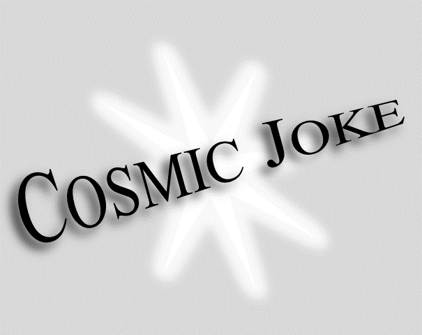 Cosmic Joke by JakeForReal