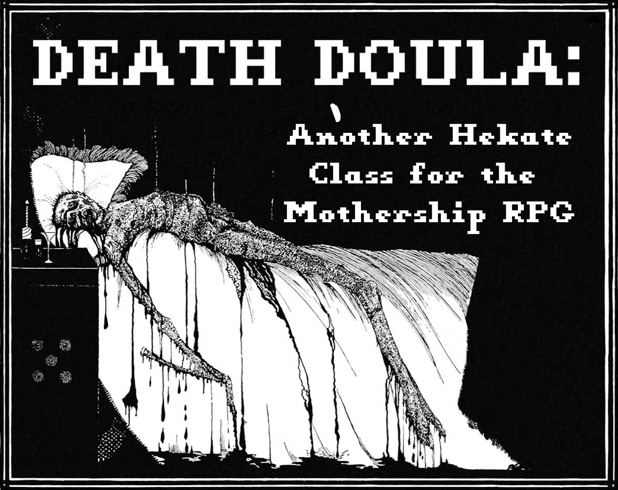 Death Doula: Another Mothership 1E Class by Joshua Justice for ...