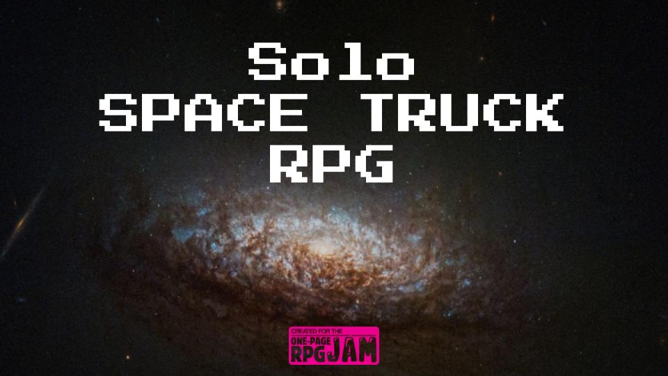 Solo Space Truck RPG by mythr1der