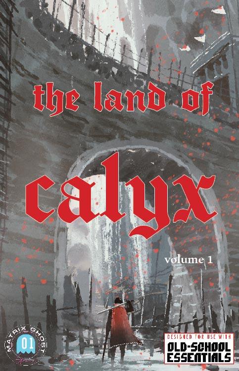 Land of Calyx: Volume 1 by Matrix Ghost Games