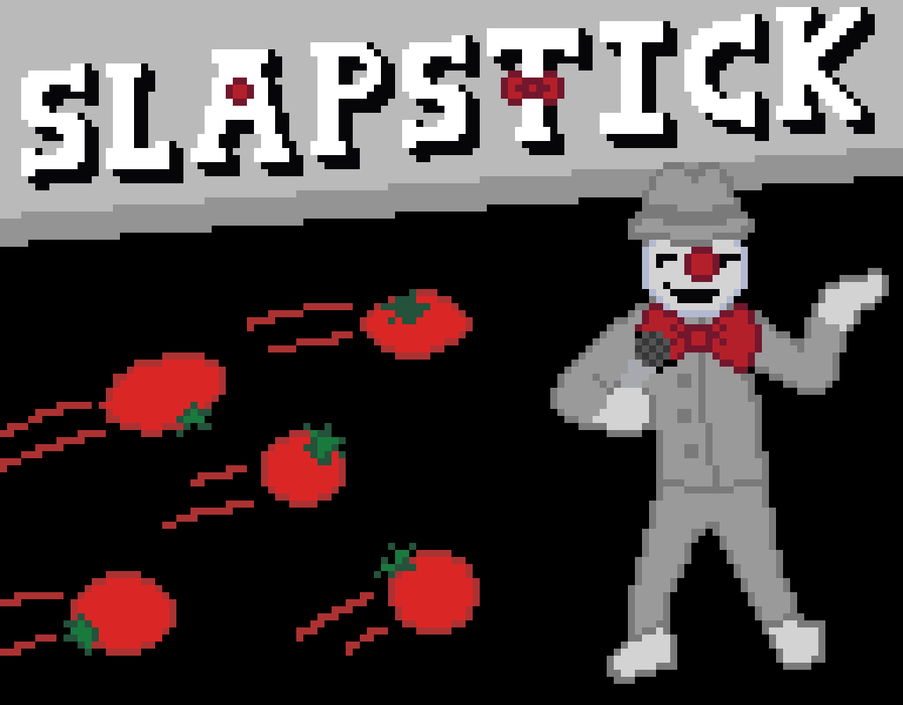 Slapstick by Dan, endgrant, Melnact19, jeageroni
