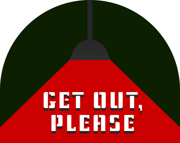 Get Out Please by Mavenxdxd