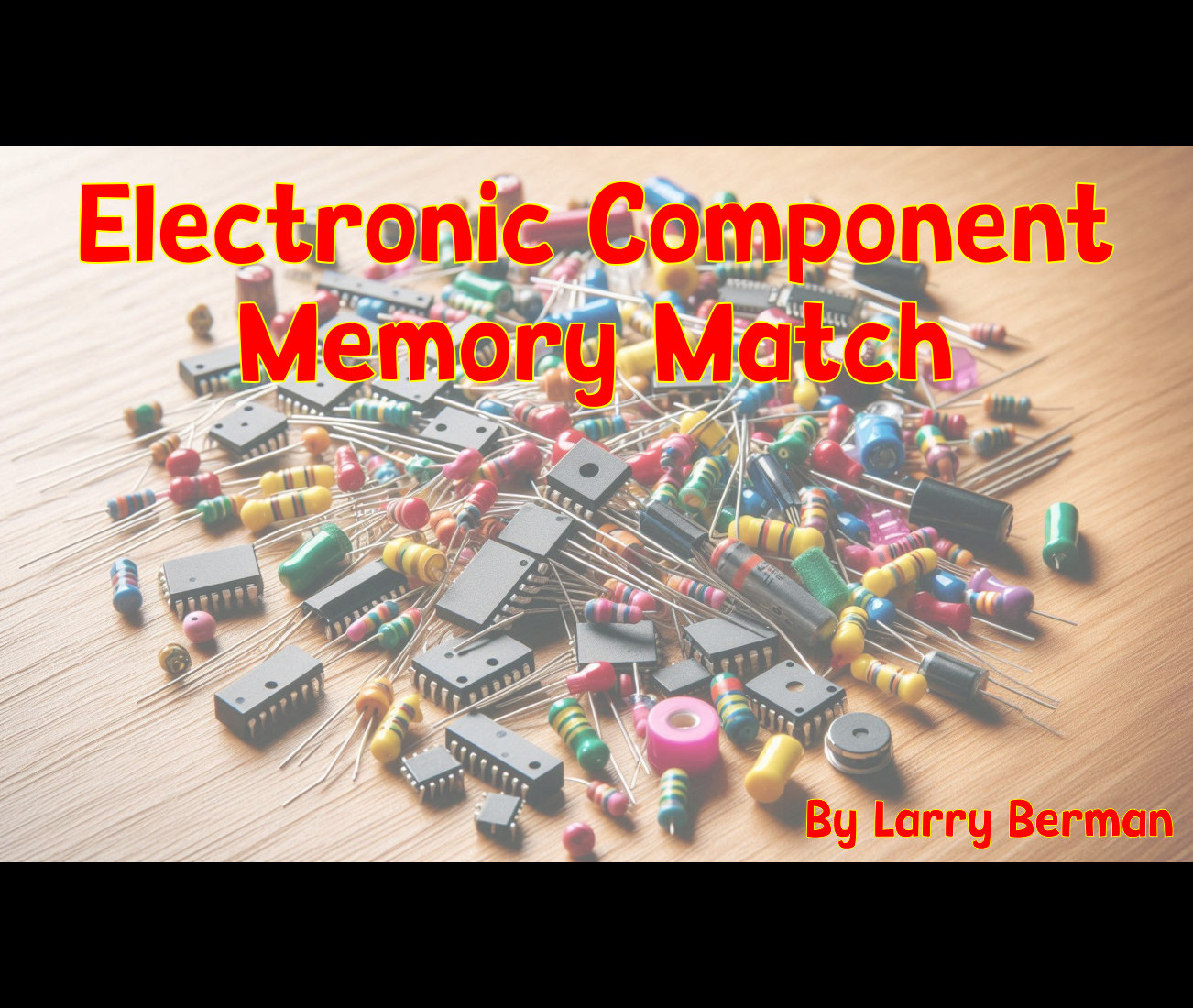 Electronic Component Memory Match by Larrybtoys