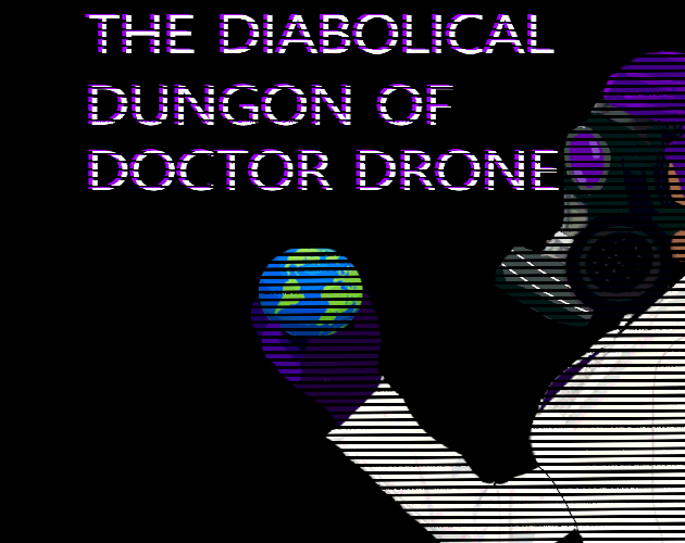 The Diabolical Dungeon of Doctor Drone by Genuine Article