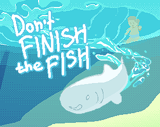 Don't Finish The Fish by avovocado, MikaGut