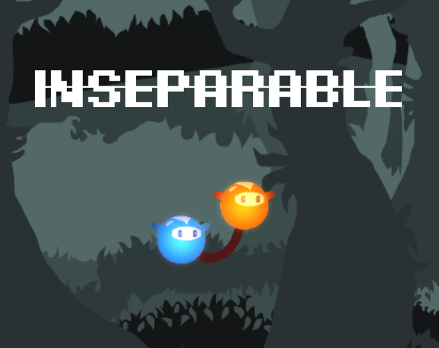 Inseparable by Yrgo_Game_Creator