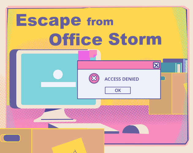 Escape from office storm by srgb192, snnm-eru, hungame, yytlee