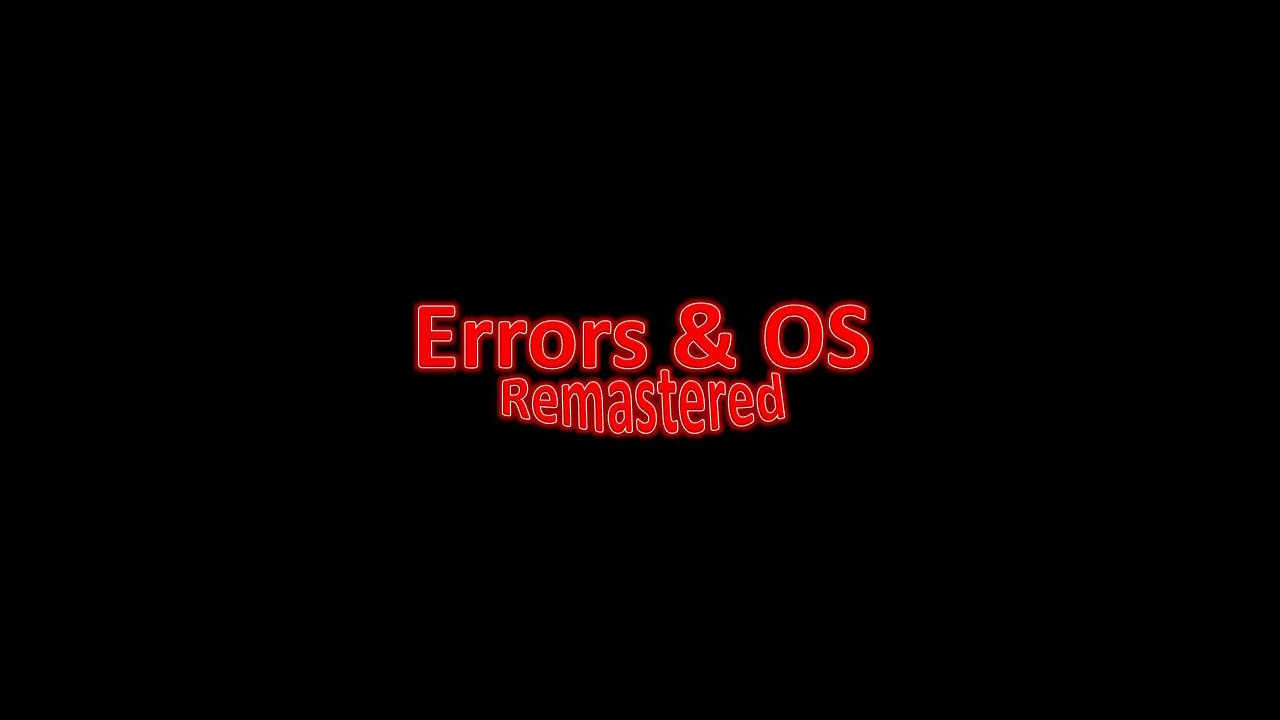 Errors & OS Remastered by Kiro Ramy Entertainments