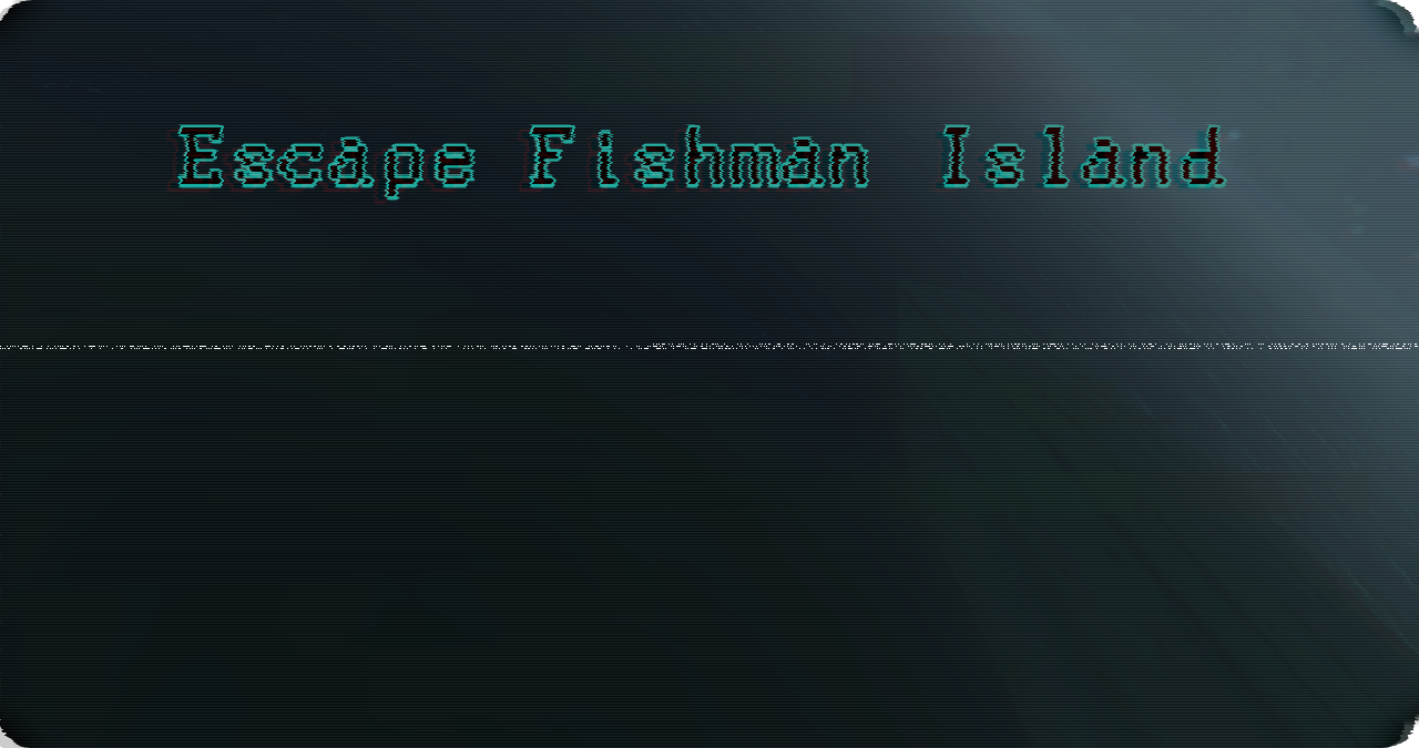 Escape Fishman Island by W.I.P studio, JET Powered Games