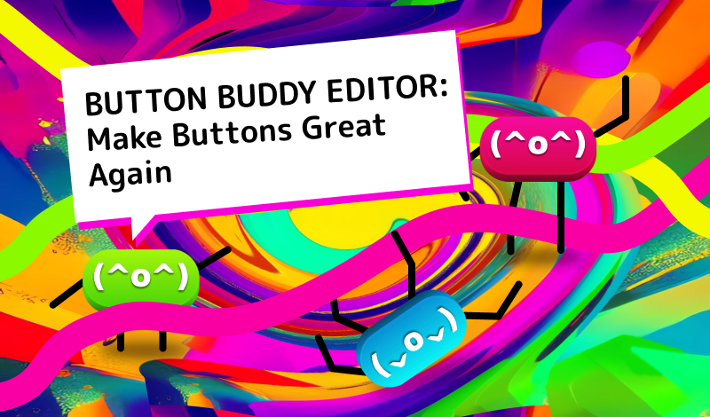 Button Buddy Editor: Make Buttons Great Again (aka Quick Creator Tool ...