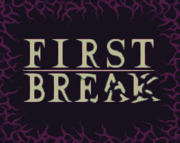First Break - DEMO by rcab