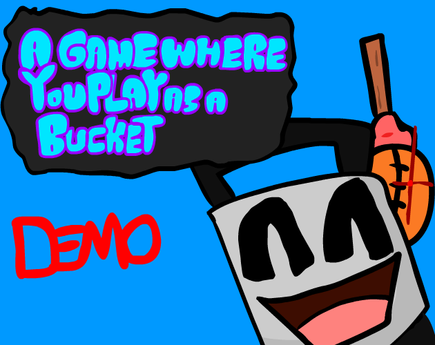 A Game Where You Play as a Bucket DEMO by IngoGamez