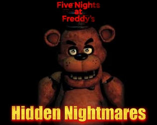 Fnaf :Hidden Nightmares by KittyTimSTUDIOS