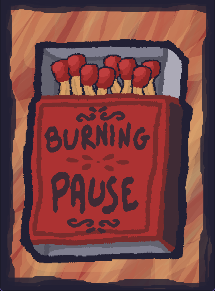 Burning Pause by piokli, jbadger, erwset, kacperjcb