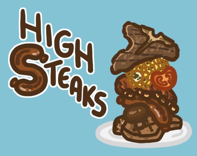 High Steaks by cricketHunter, Rosie_Maybe, ColdRiok, TrizzleG, J.S George