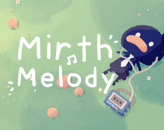 Mirth Melody by claygamestudio