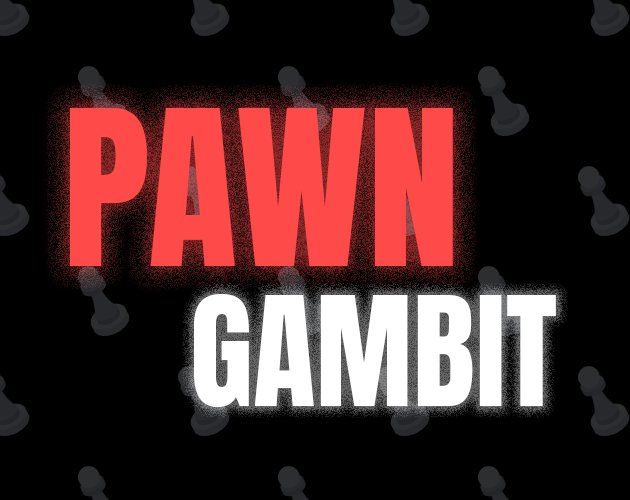 Pawn Gambit by Vastav