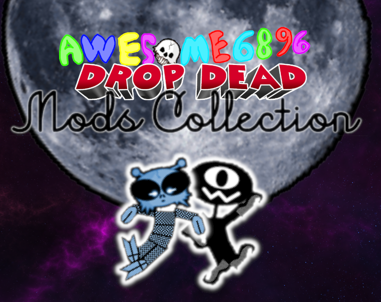 Awesome6896 Drop Dead Mods Collection by awesome6896