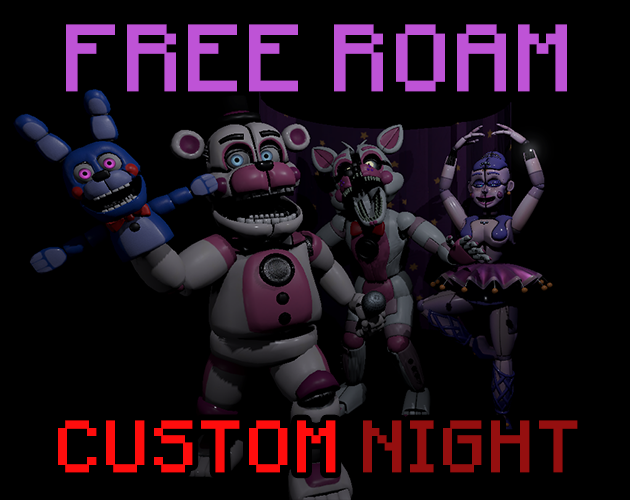 Free Roam Sister Location Custom Night! by RareChip