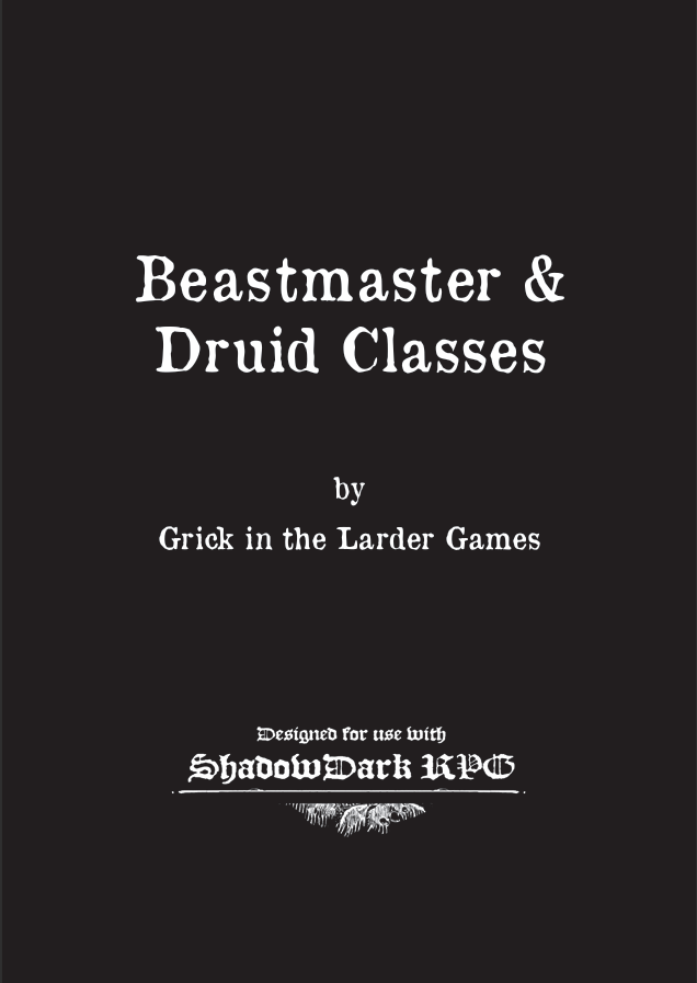 Beastmaster & Druid Classes by Grick in the Larder Games