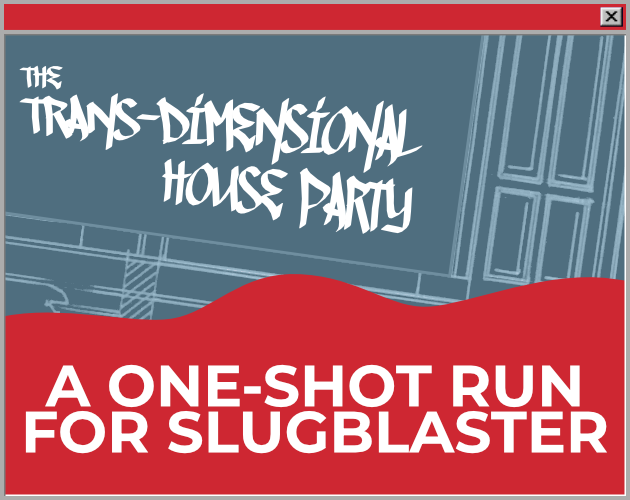 The Trans-Dimensional House Party by thulhupunk