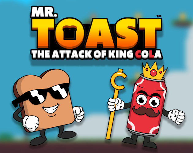 Mr. Toast The Attack Of King Cola DEMO V2 by The Original Box Studio ...