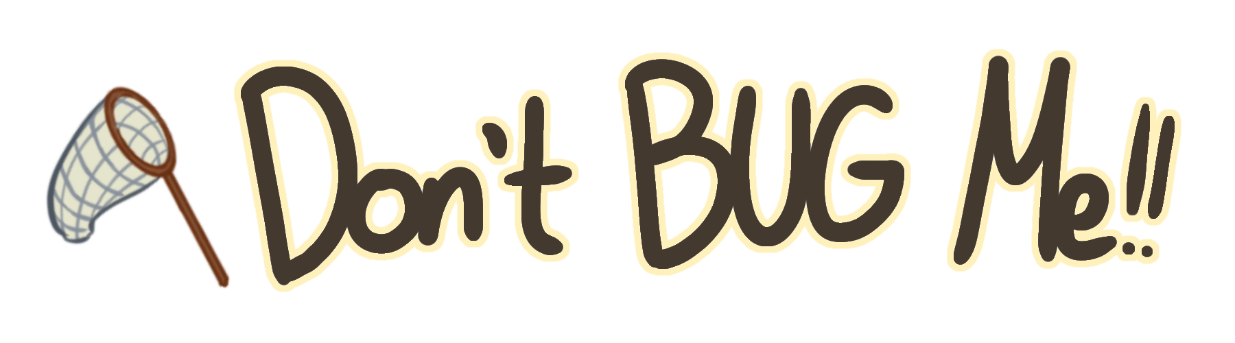 Don't Bug Me! by CodinAround