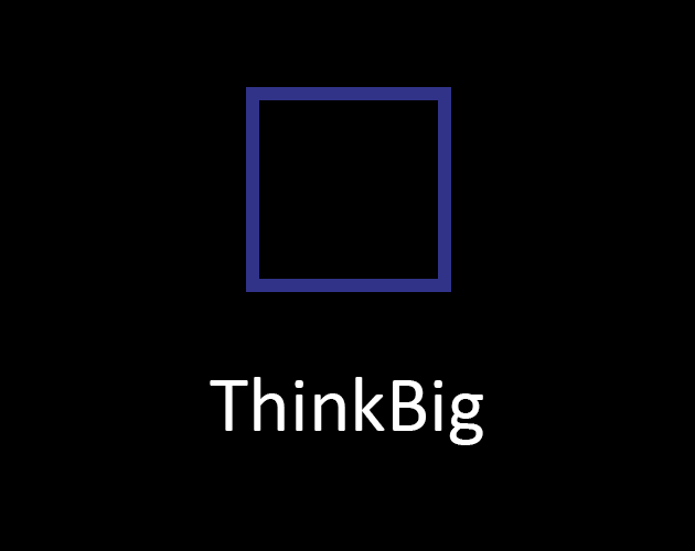 ThinkBig by lacaulac