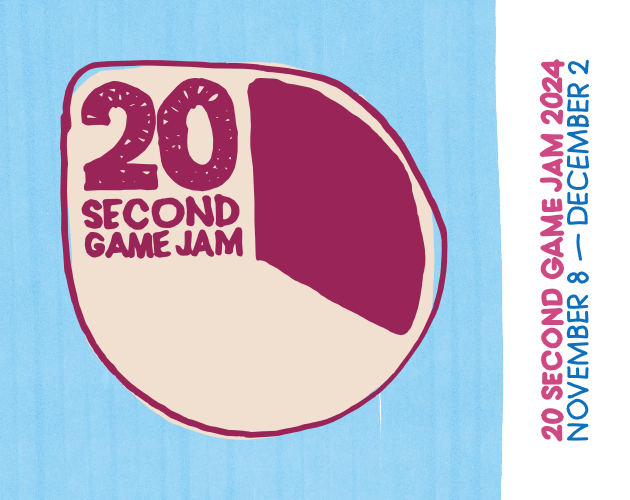 20 Second Game Jam 2024 - itch.io