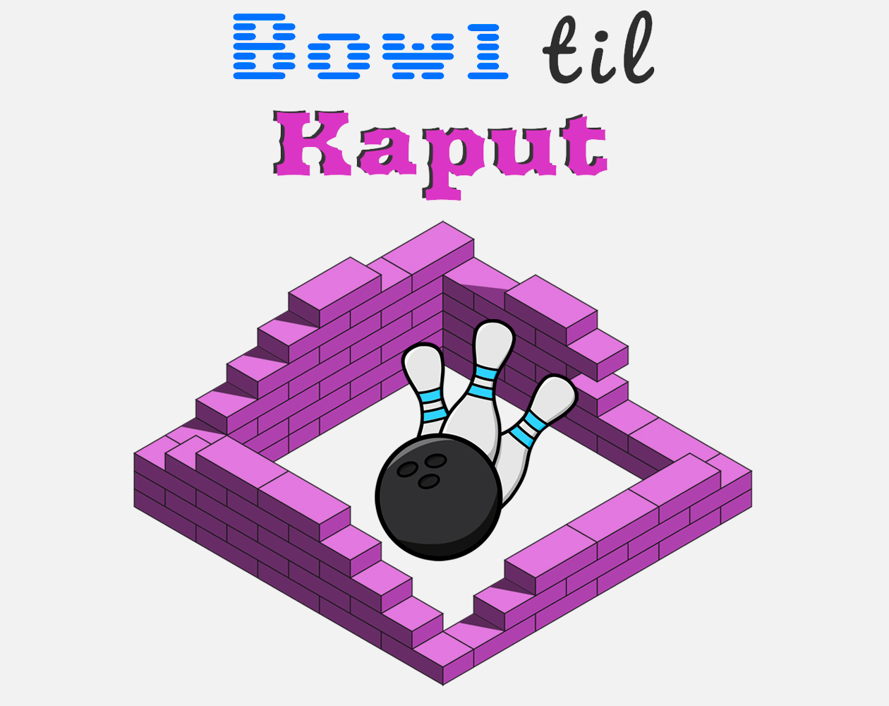Bowl Til Kaput by Yendoan, AnttiJPihlajamaki, Jukka.Salinkangas